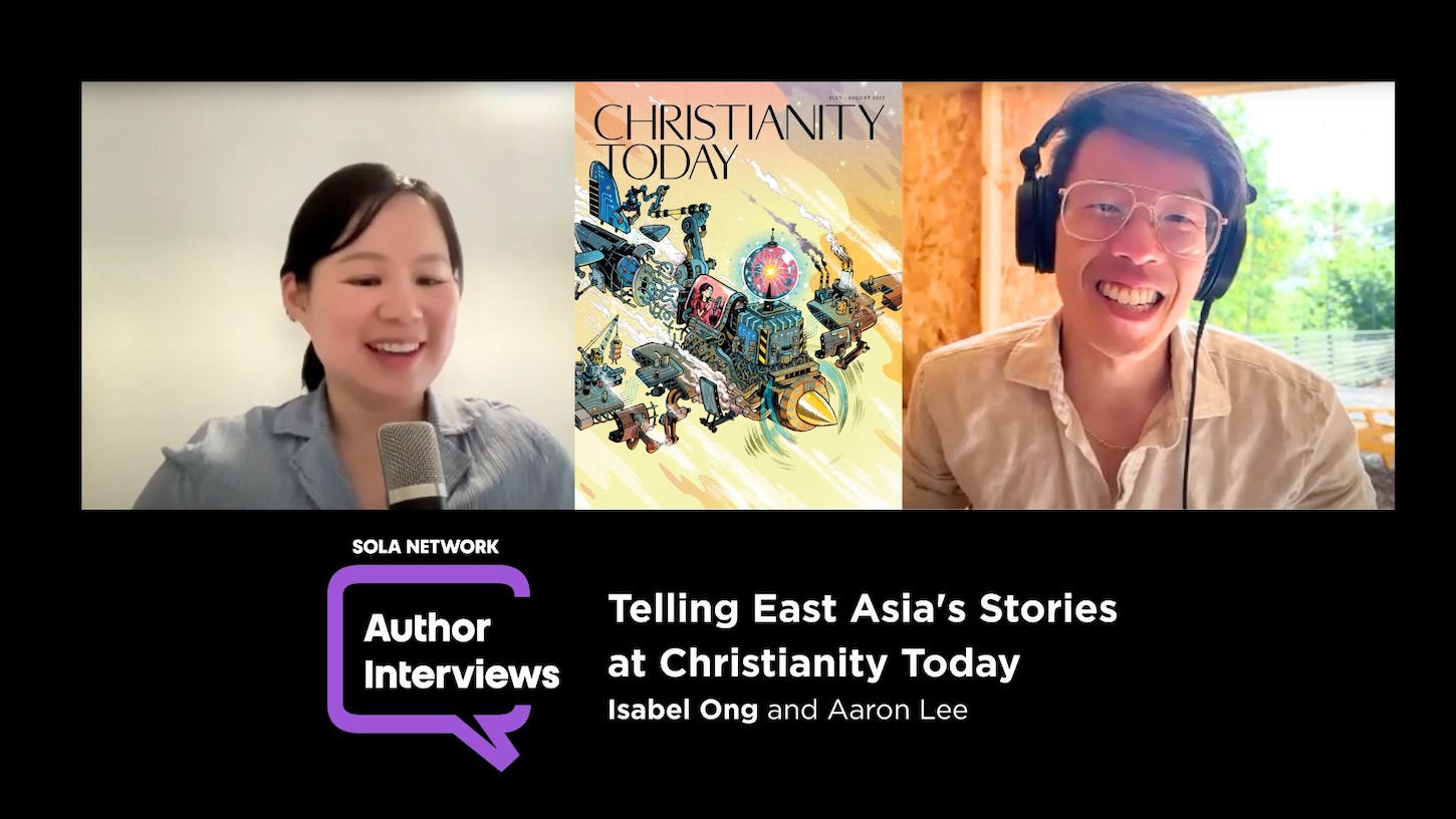 Telling East Asia's Stories at Christianity Today: An Interview with Isabel Ong - SOLA Network